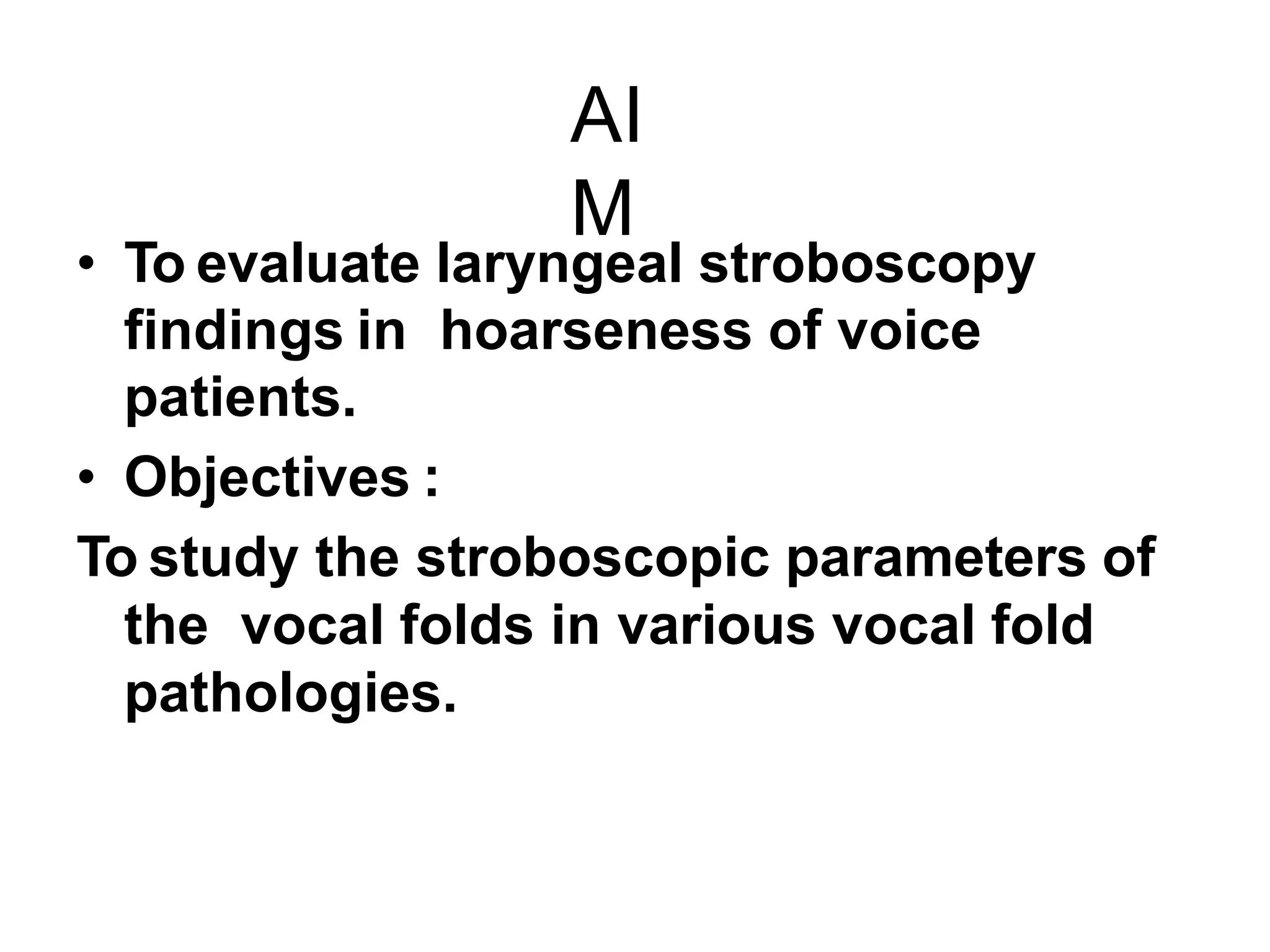 videolaryngostroboscopy of vocal cords explained | PPTX