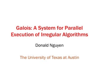 Galois: A System for Parallel Execution of Irregular Algorithms | PDF