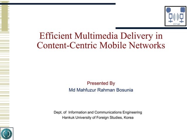 Part 1: Efficient Multimedia Delivery in Content-Centric Mobile ...