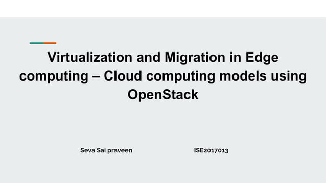 Virtualization And Migration In Cloud Edge Computing Models Using Openstack Open Source Cloud