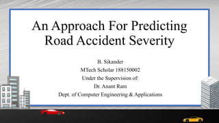 An Approach For Predicting Road Accident Severity | PPTX