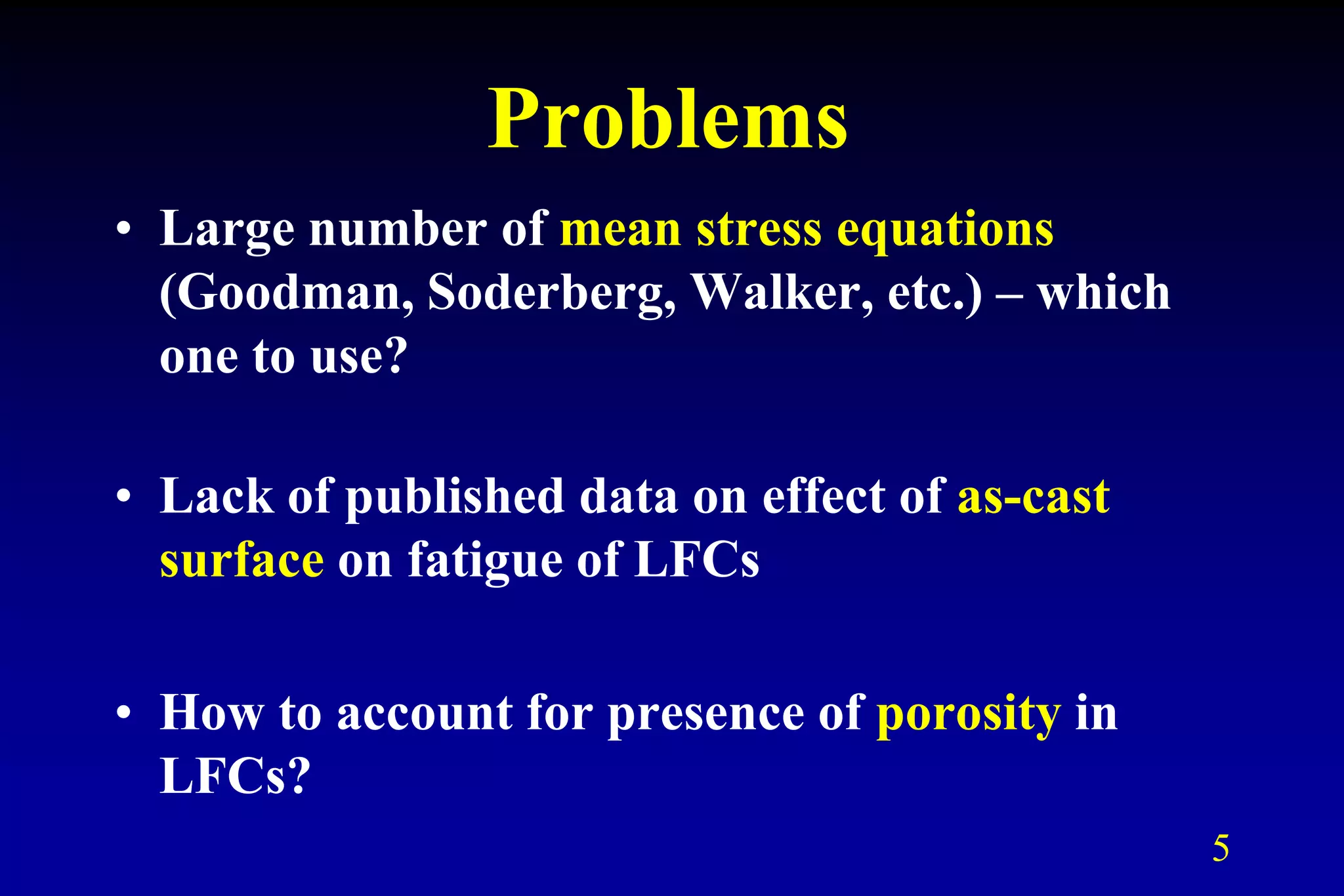 Stress Ratio Effects in Fatigue of Lost Foam Aluminum Alloy 356 | PPTX