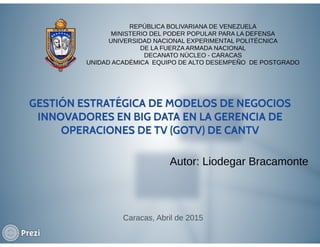 STRATEGIC MANAGEMENT OF BIG DATA INNOVATIVE BUSINESS MODELS AT CANTV TV OPERATIONS DEPARTMENT ...