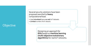 Multi-objective evolutionary algorithms for IDSs for IoT | PPT
