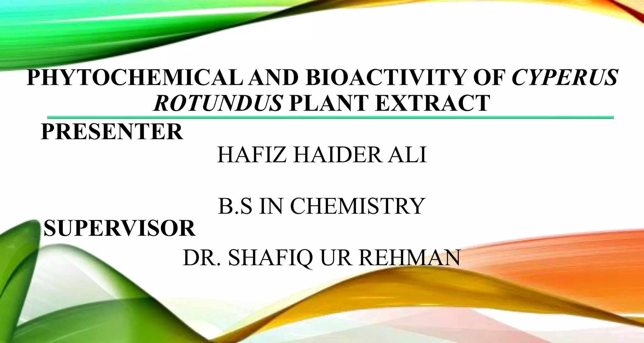 phytochemical study and antimicrobial activity of Cyperus rotundus plant | PPTX