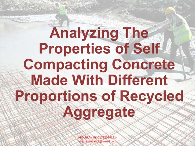 Thesis presentation on analyzing the properties of self compacting ...