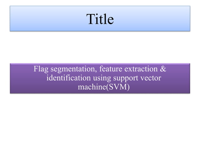 Flag Segmentation Feature Extraction And Identification Using Support