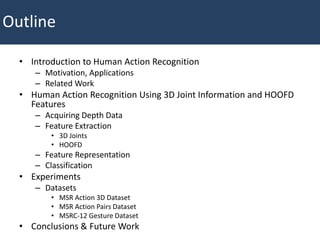 Human Action Recognition Using 3D Joint Information and HOOFD Features | PPTX | 3-D Graphics ...