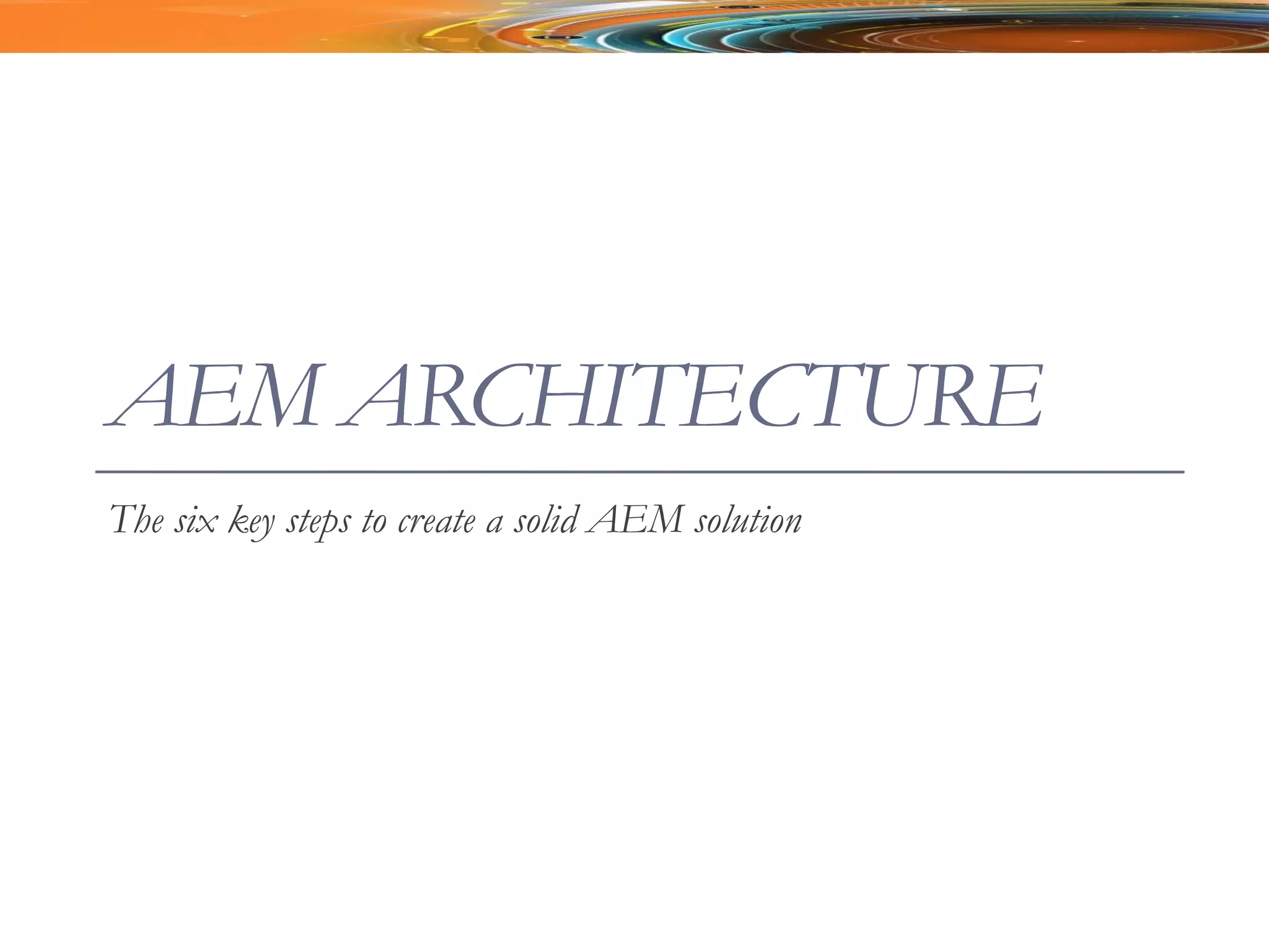 The six key steps to AEM architecture | PDF | Desktop Publishing ...