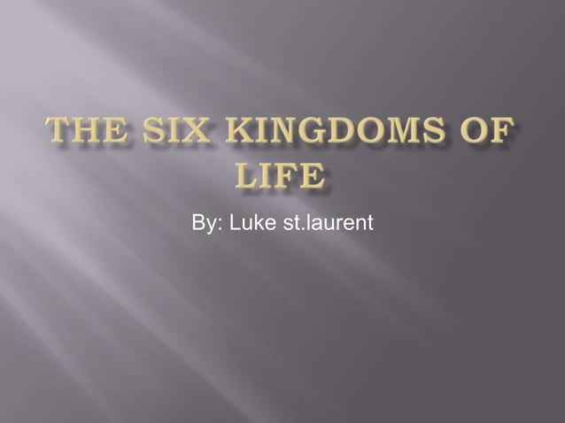 The six kingdoms_of_life | PPTX | Biological Sciences | Science