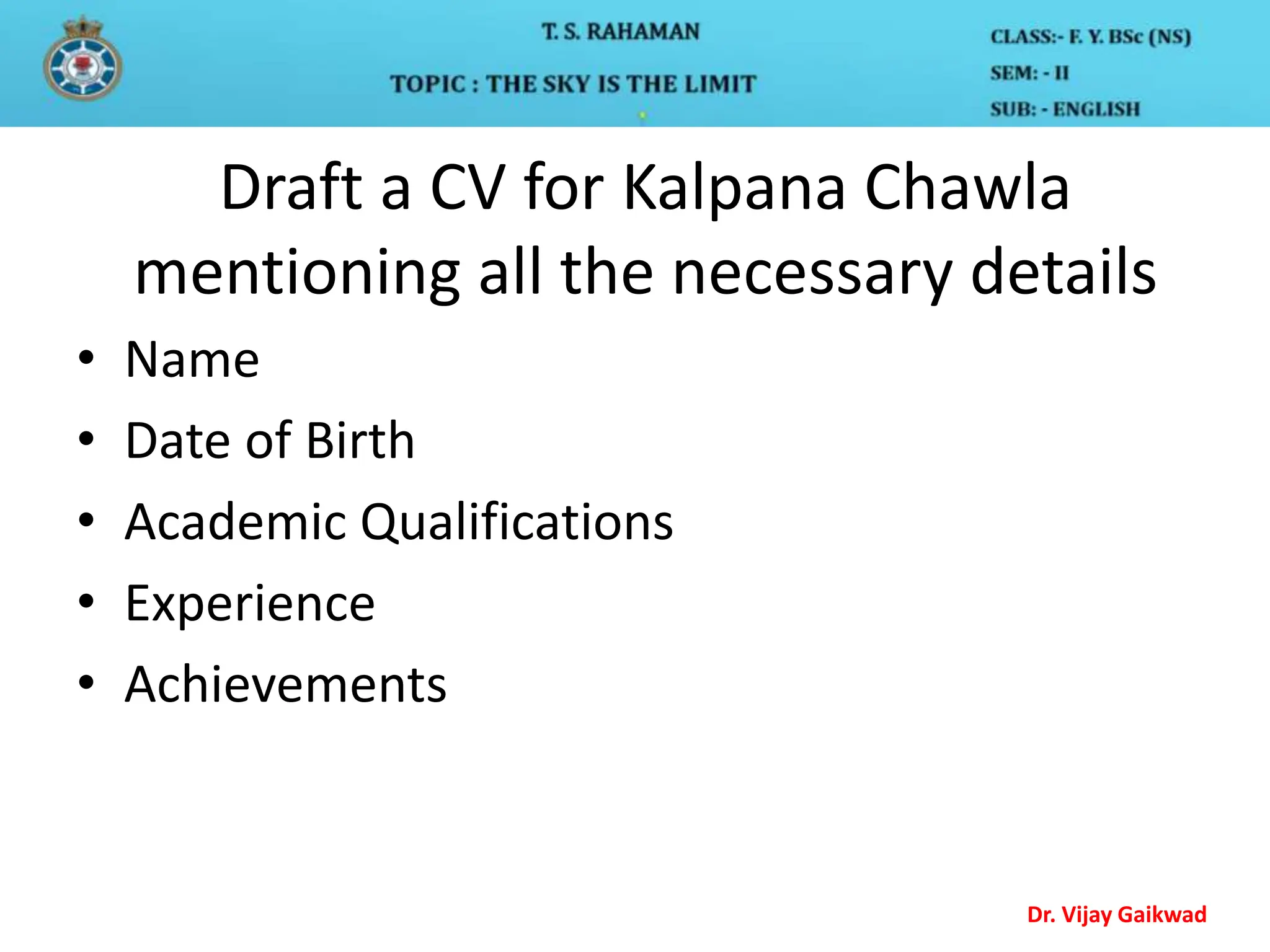 The Sky is the Limit, about kalpana chawla. | PPTX