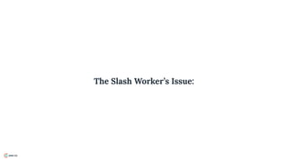 The /Slash Worker | PPT