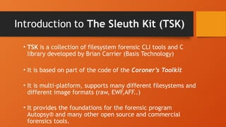 Introduction to the Sleuth Kit and filesystem forensics | PPTX