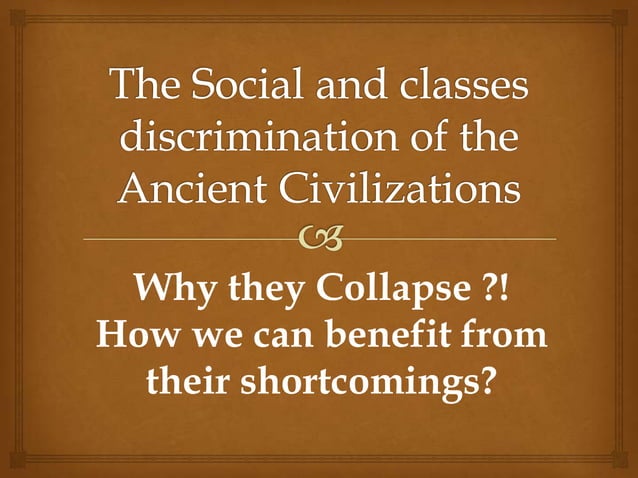 The social and classes discrimination of the ancient Civilization | PPT