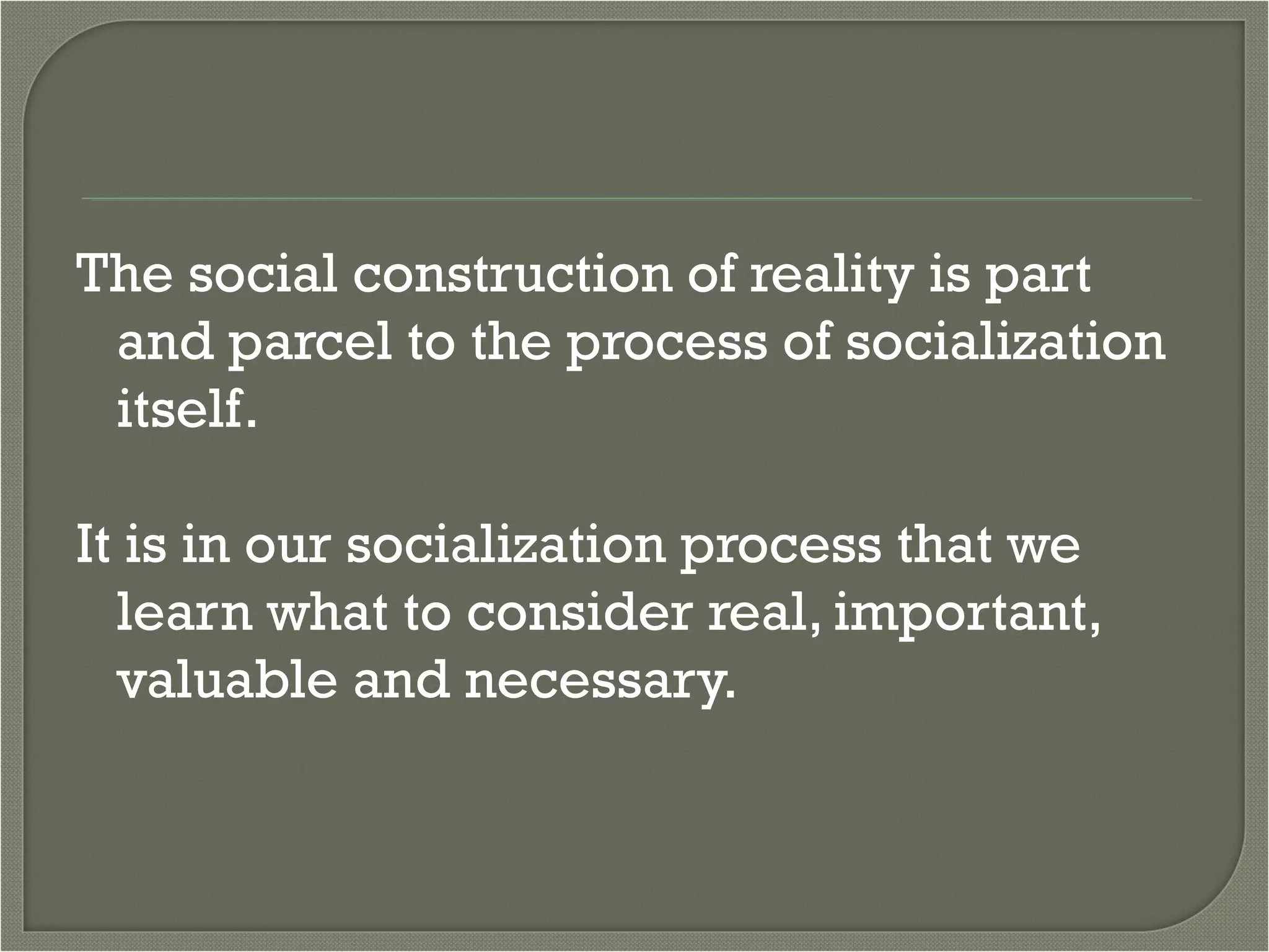 The social construction of reality | PPT