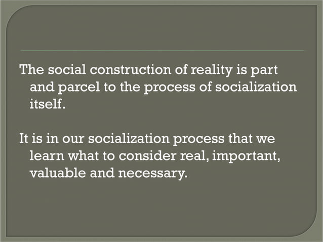 The social construction of reality | PPT