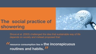 The Social Practice of Showering: Consideration of a Habit | PPT