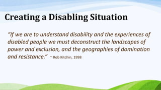 Introduction and The Socio-Spatial Creation of Disability | PPTX