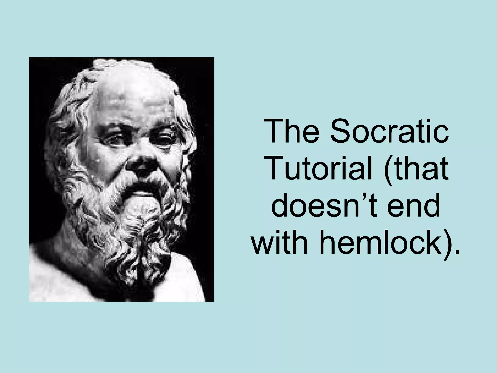 The Socratic Tutorial | PPT