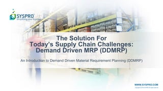 The Solution For Today’s Supply Chain Challenges: Demand Driven MRP (DDMRP) | PPT