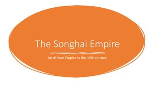 The Songhai Empire.pptx
