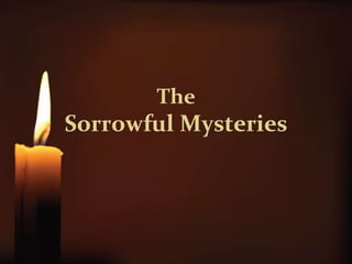The sorrowful mysteries meditative | PPTX