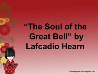 THE SOUL OF THE GREAT BELL.pptx Literature English 8 | PPTX