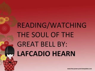THE SOUL OF THE GREAT BELL.pptx Literature English 8 | PPTX