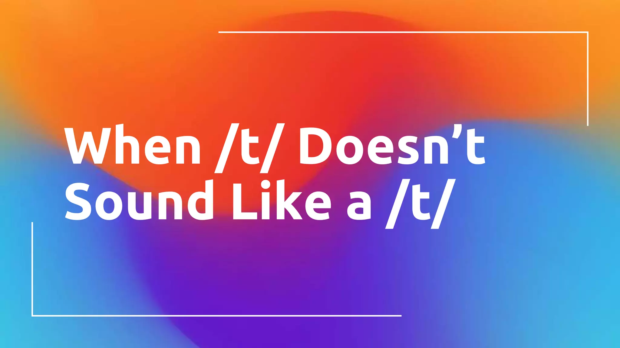 The Sound of /t/ | PPTX