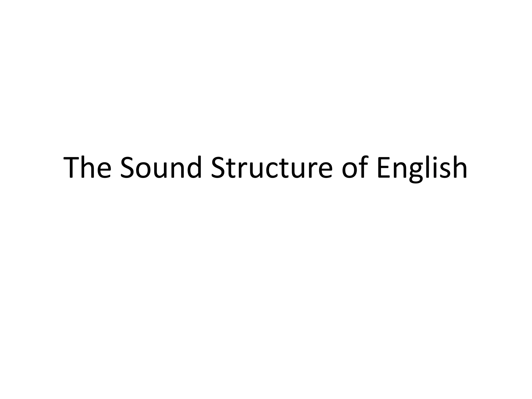 The sound structure of english | PPTX