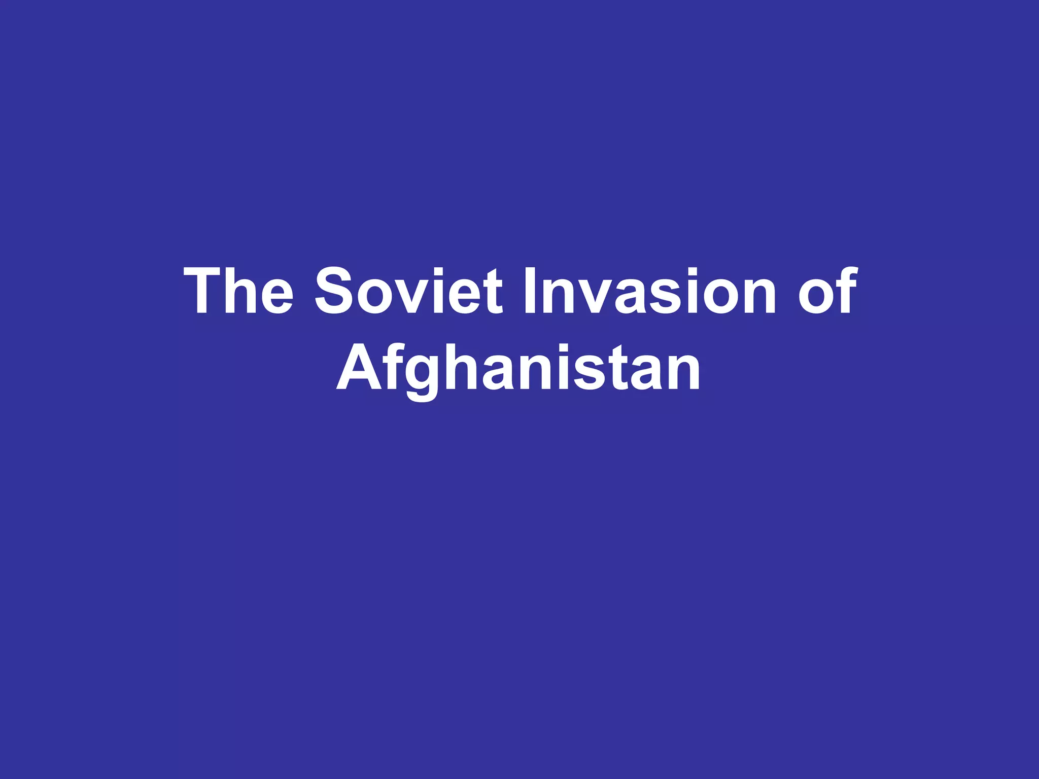 The soviet invasion of afghanistan[1] | PPT