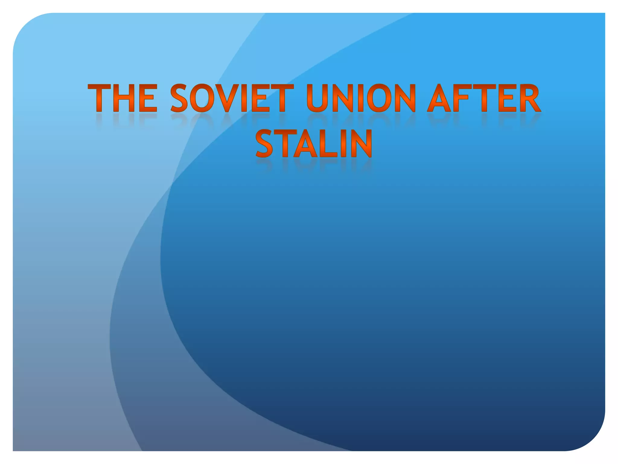 The soviet union after stalin | PPTX