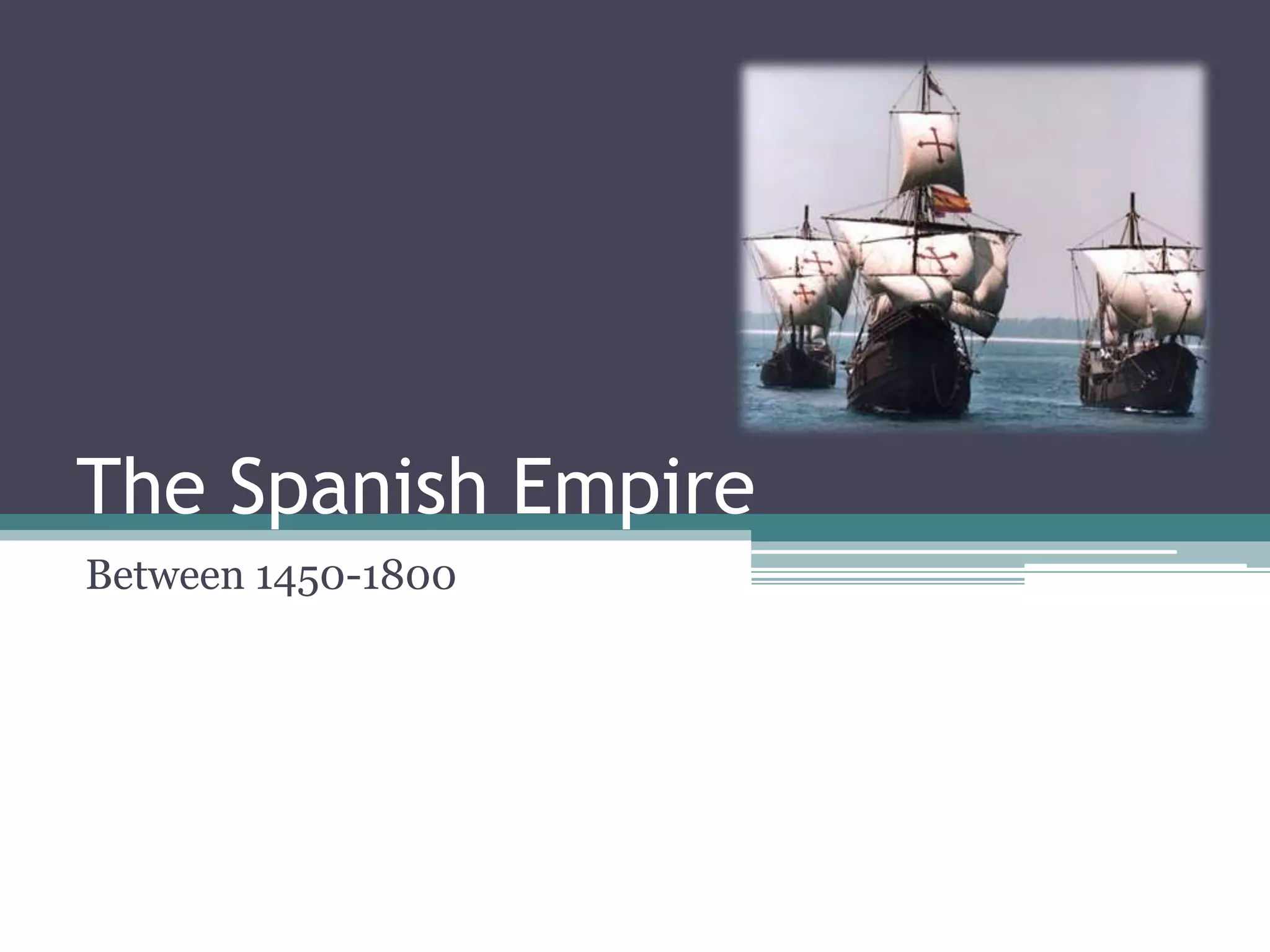 The spanish empire | PPTX