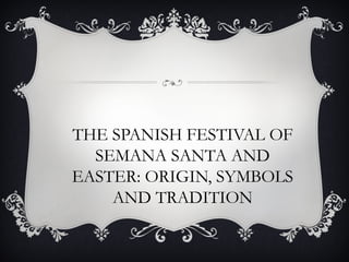 The spanish festival of semana santa and easter | PPT