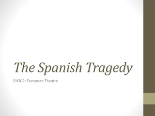 The spanish tragedy | PPTX