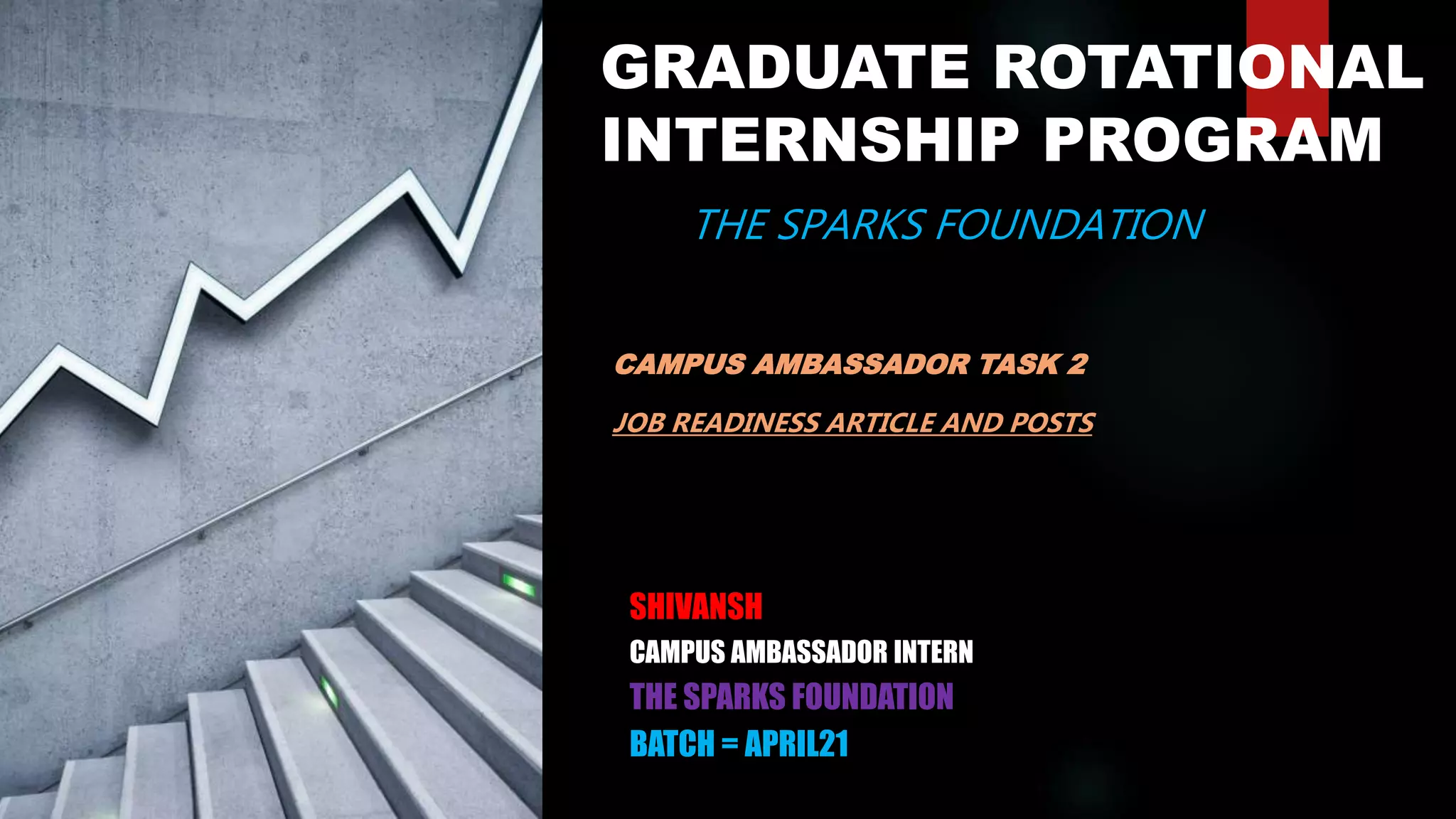 Task = 2 (Campus ambassador)The sparks foundation #GRIPAPRIL21 | PPT