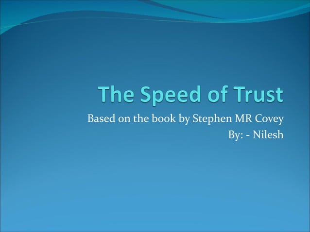 The Speed Of Trust | PPT | Family and Relationships