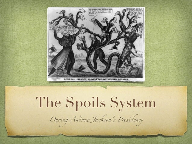 The Spoils System (andrew jackson) | PDF