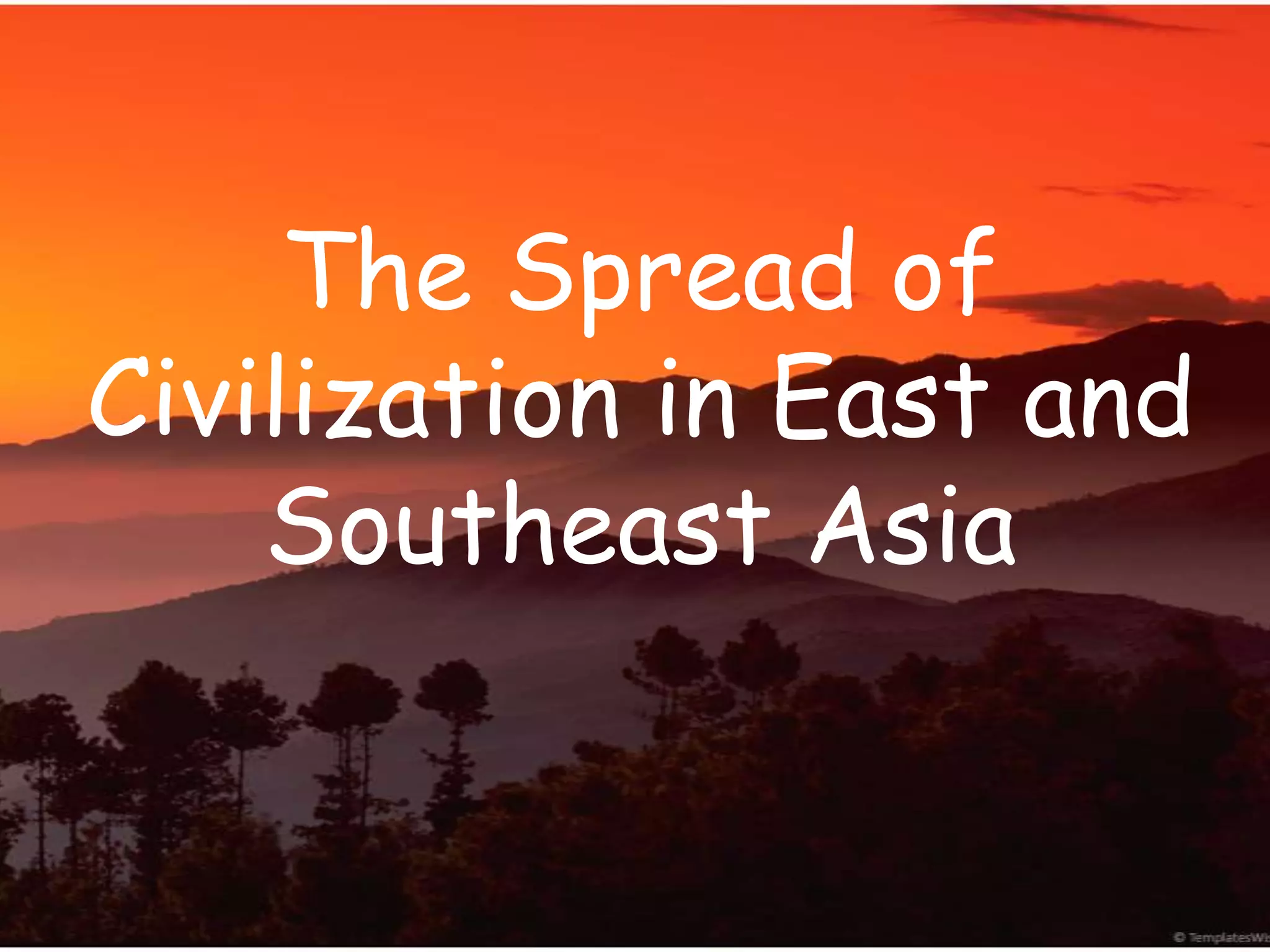 The spread of civilization in east and southeast | PPTX | Asia Travel ...