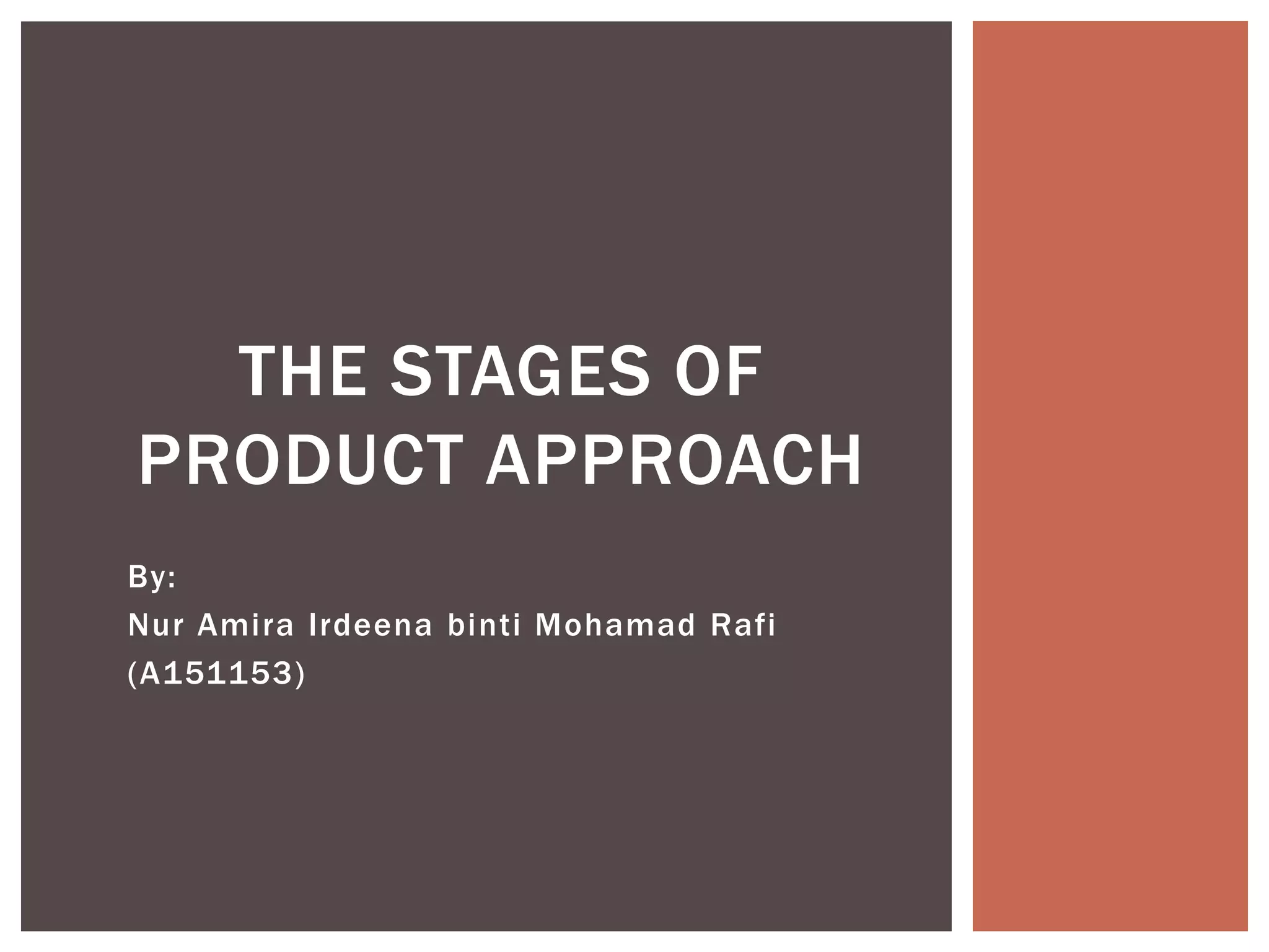 The Stages of Product Approach | PPTX