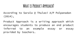 The stages of product approach by A150980 Tuan Nur Afzan | PPT