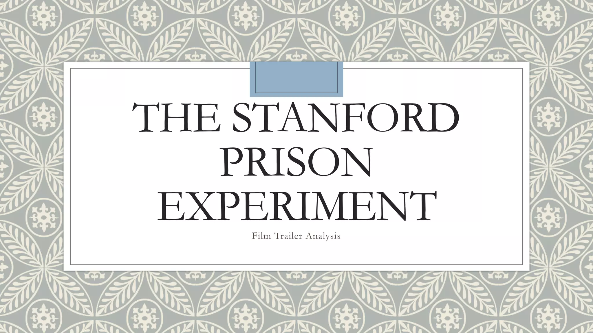 The Stanford Prison Experiment Film Trailer Analysis | PPT