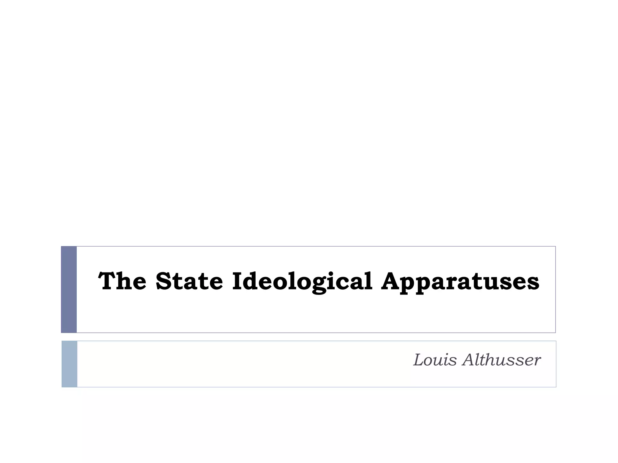 The state ideological apparatuses - Althusser | PPTX