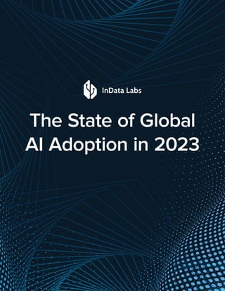 The State of Global AI Adoption in 2023 | PDF | Technology Industry | Industries