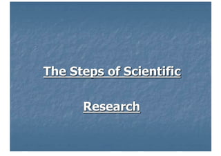 The Steps Of Scientific Research | PPT