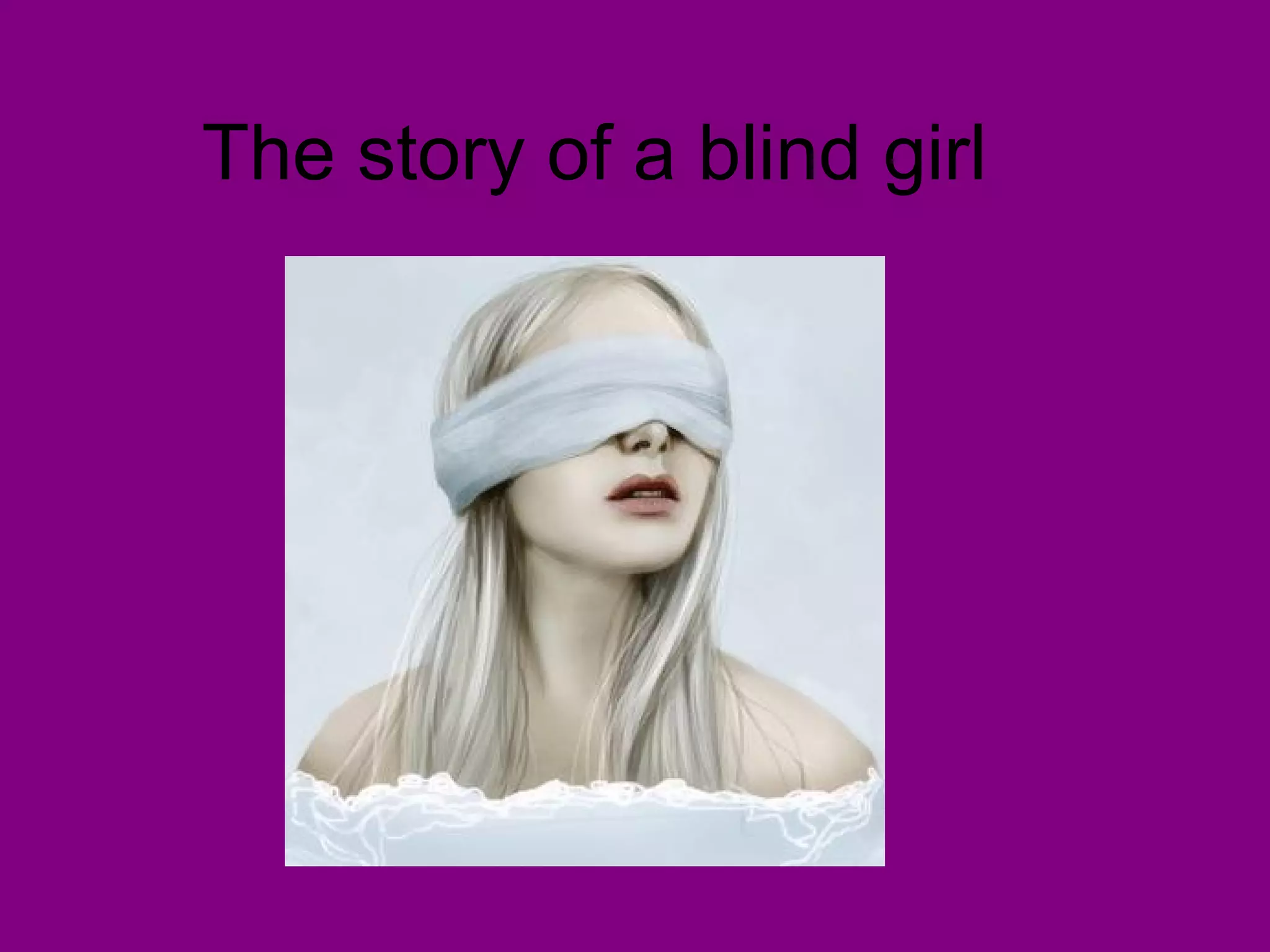 The story of a blind girl | PPT