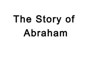 The story of abraham | PPT