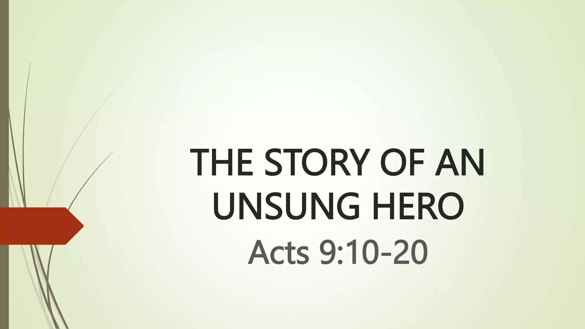 THE STORY OF AN UNSUNG HERO Power Point.pptx