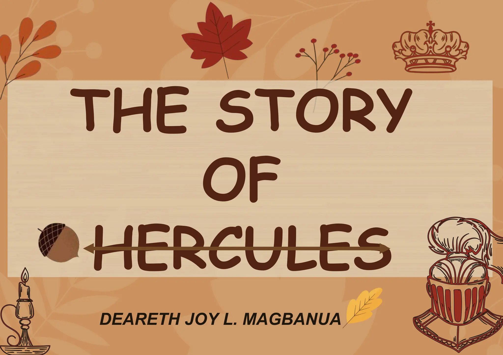 The Story of Hercules by Deareth Joy L. Magbanua.pptx