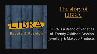 THE STORY OF LIBRA | PPT